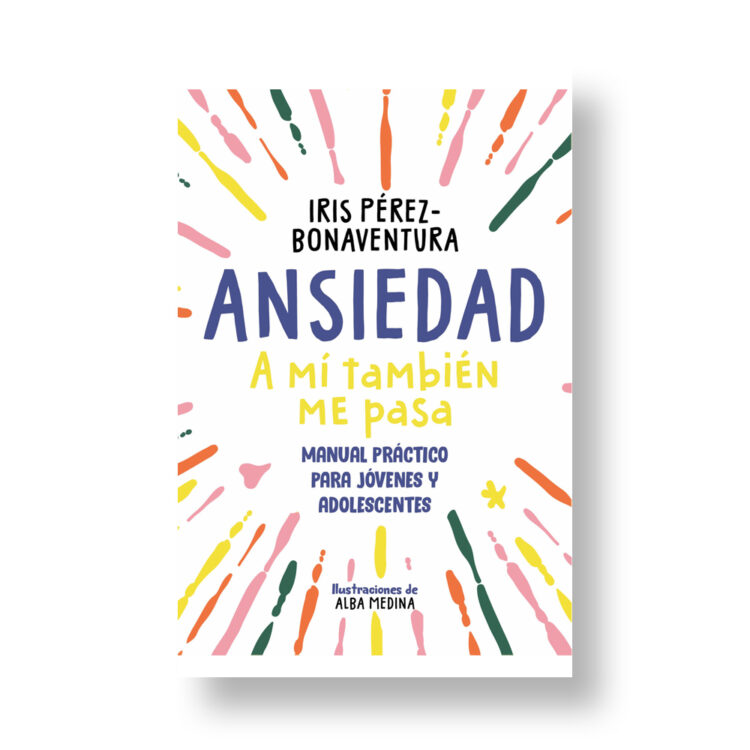 Ansiedad: a mí también me pasa I Iris Pérez - Universo de Emociones